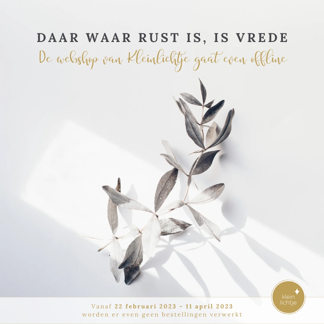 𝑫𝒂𝒂𝒓 𝒘𝒂𝒂𝒓 𝒓𝒖𝒔𝒕 𝒊𝒔 𝒊𝒔 𝒗𝒓𝒆𝒅𝒆 - Kleinlichtje.nl