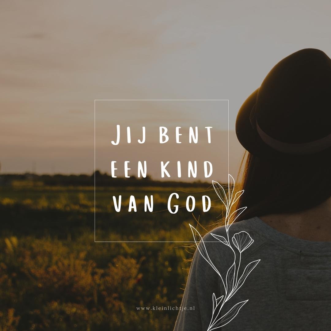 𝐽𝑖𝑗 𝑏𝑒𝑛𝑡 𝑒𝑒𝑛 𝑘𝑖𝑛𝑑 𝑣𝑎𝑛 𝐺𝑜𝑑 - Kleinlichtje.nl